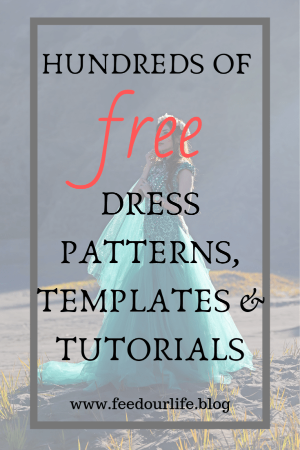 Hundreds of FREE Dress Patterns, Templates & Tutorials – Feed Our Life